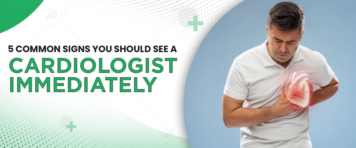 5 Common Signs You Should See a Cardiologist Immediately